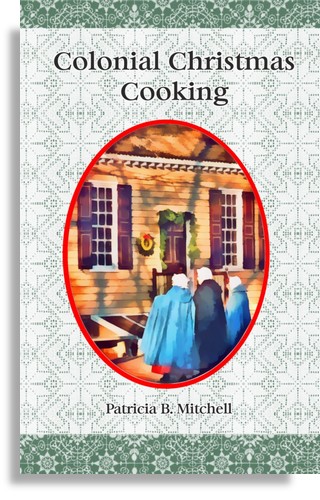 Colonial Christmas Cooking - Bookshelf Edition - Colonial Era Food History